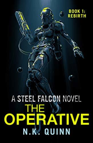 The Operative: Book 1: Rebirth (The Steel Falcon 4) by N.K. Quinn ...