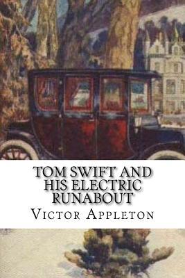 Tom Swift and His Electric Runabout by Victor Appleton | Goodreads