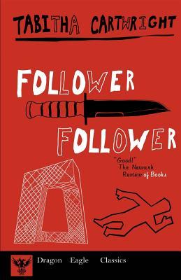 Follower Follower by Tabitha Cartwright | Goodreads