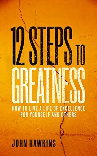 12 Steps to Greatness: How to Live a Life of Excellence for Yourself ...