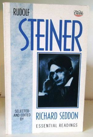 Rudolf Steiner, Essential Readings by Richard Seddon | Goodreads
