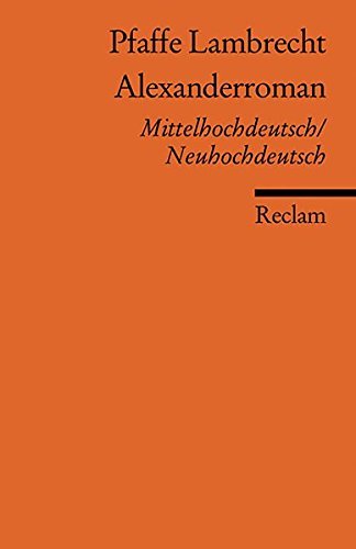 Alexanderroman: Mittelhochdeutsch / Neuhochdeutsch by Pfaffe Lamprecht ...
