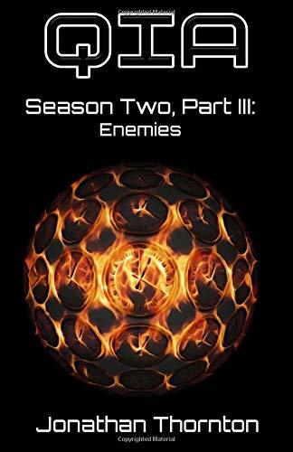 QIA Season Two, Part III: Enemies by Jonathan Thornton | Goodreads