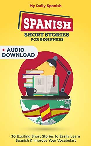 Spanish Short Stories for Beginners: 30 Captivating Short Stories to ...