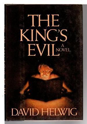 The King's Evil by David Helwig | Goodreads