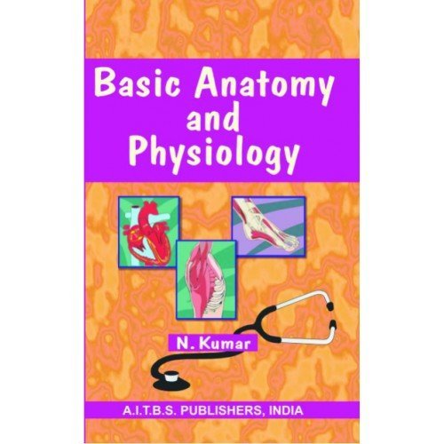 Basic Anatomy And Physiology by N. Kumar | Goodreads