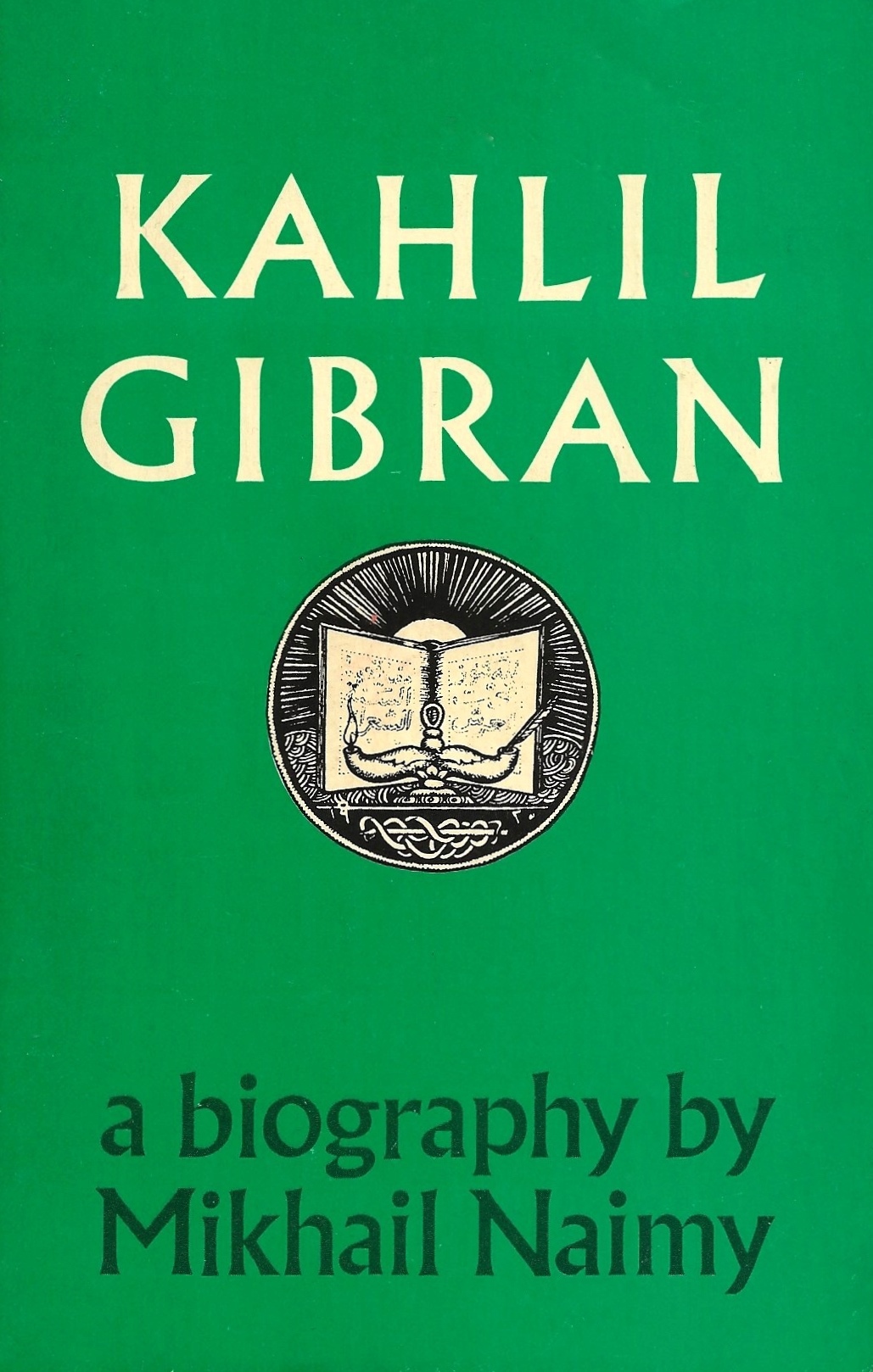 Kahlil Gibran: A Biography by Mikhail Naimy | Goodreads