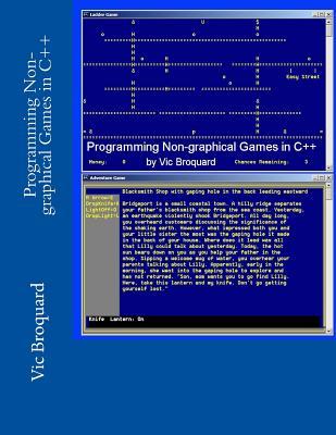 Programming Non-graphical Games in C++ by Vic Broquard | Goodreads