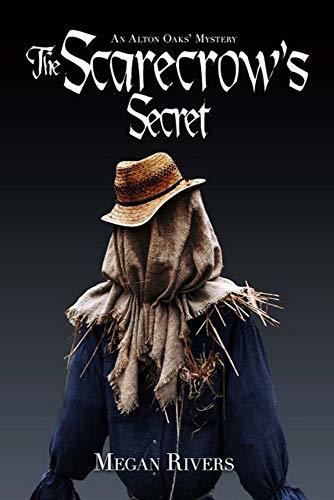 The Scarecrow's Secret: An Alton Oaks' Mystery by Megan Rivers | Goodreads
