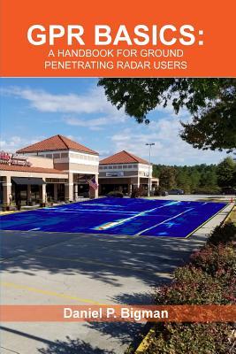 GPR Basics: A Handbook for Ground Penetrating Radar Users by Daniel ...