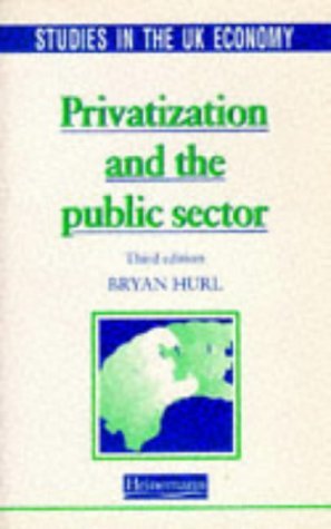 Privatisation and the Public Sector by Bryan Hurl | Goodreads