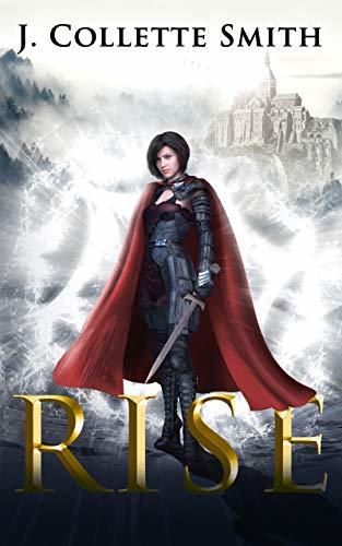 Rise (Reign of Immortals #1) by J. Collette Smith | Goodreads