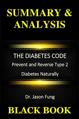 Summary & Analysis: The Diabetes Code By Dr. Jason Fung : Prevent and ...