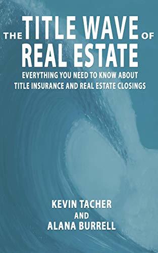 The Title Wave of Real Estate: Everything You Need to Know about Title ...