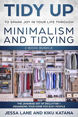 Tidy Up to Spark Joy in Your Life Through Minimalism and Tidying 2-Book ...