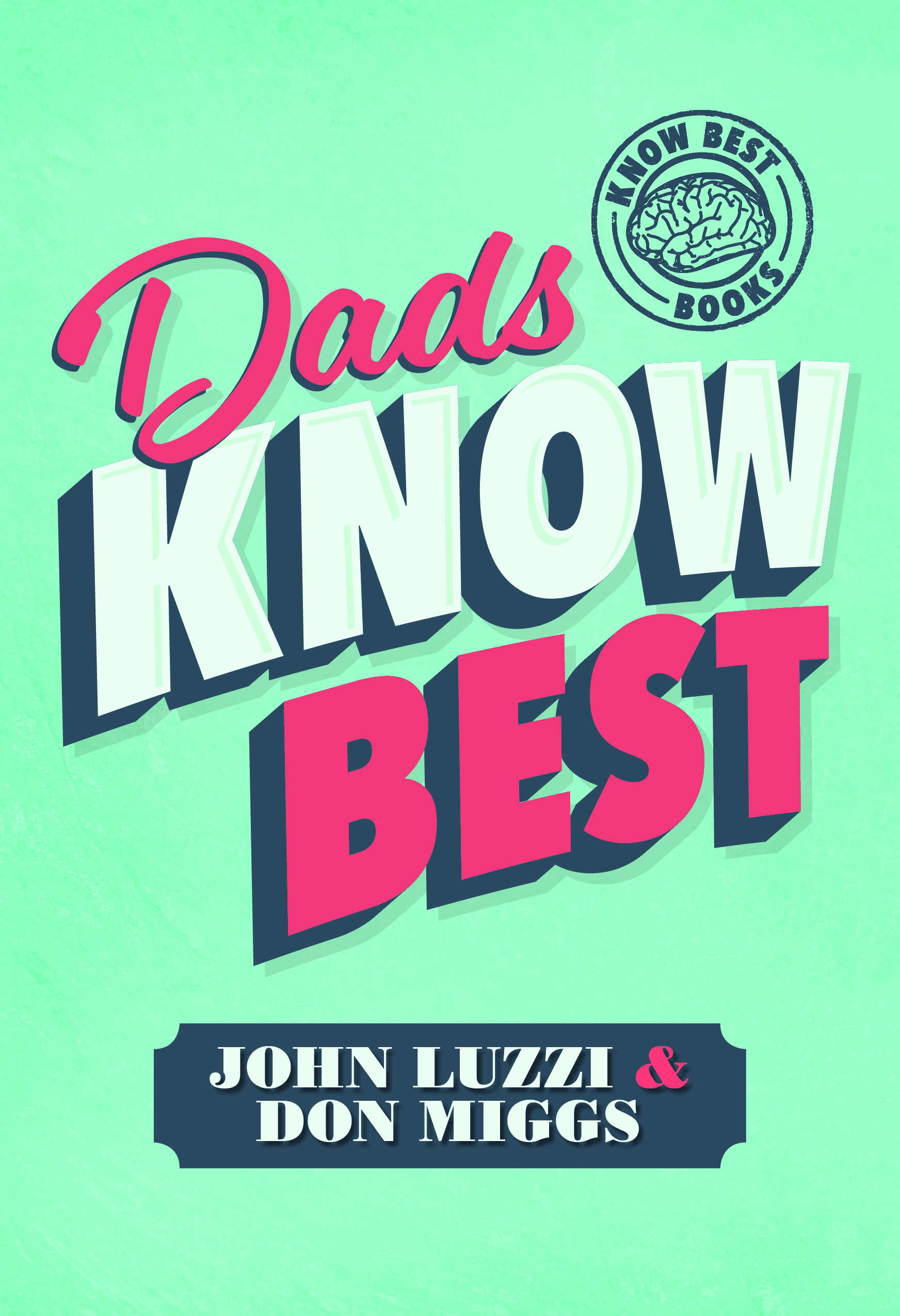 Dads Know Best by John Luzzi | Goodreads