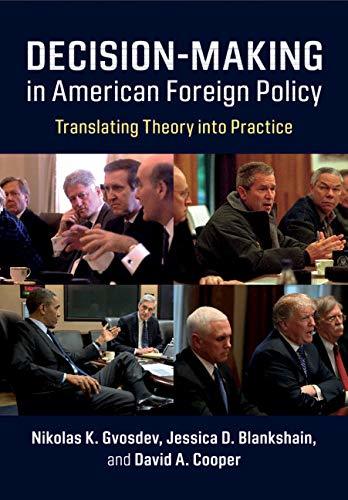 Decision-Making in American Foreign Policy by Nikolas K. Gvosdev | Goodreads