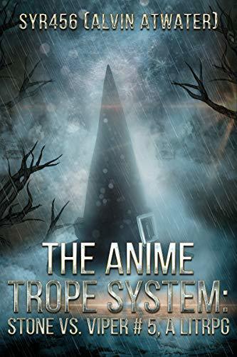 The Anime Trope System: Stone vs. Viper #5 by Alvin Atwater | Goodreads