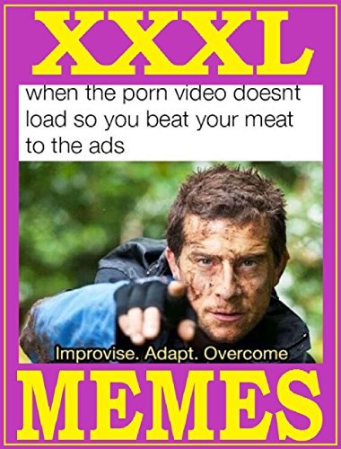 Memes: XXXL Collection. 6. Epic Funny Memes. Insane Jokes. 2017 - 2018. Adult Memes. Weird Memes ...