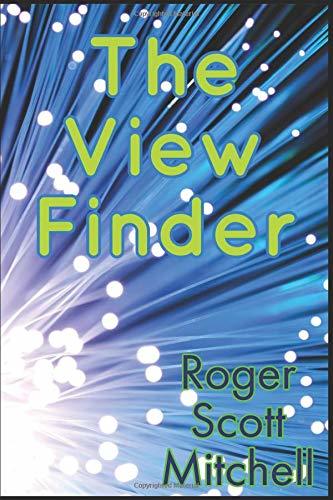The View Finder (The View Finder Series) by Roger Scott Mitchell ...