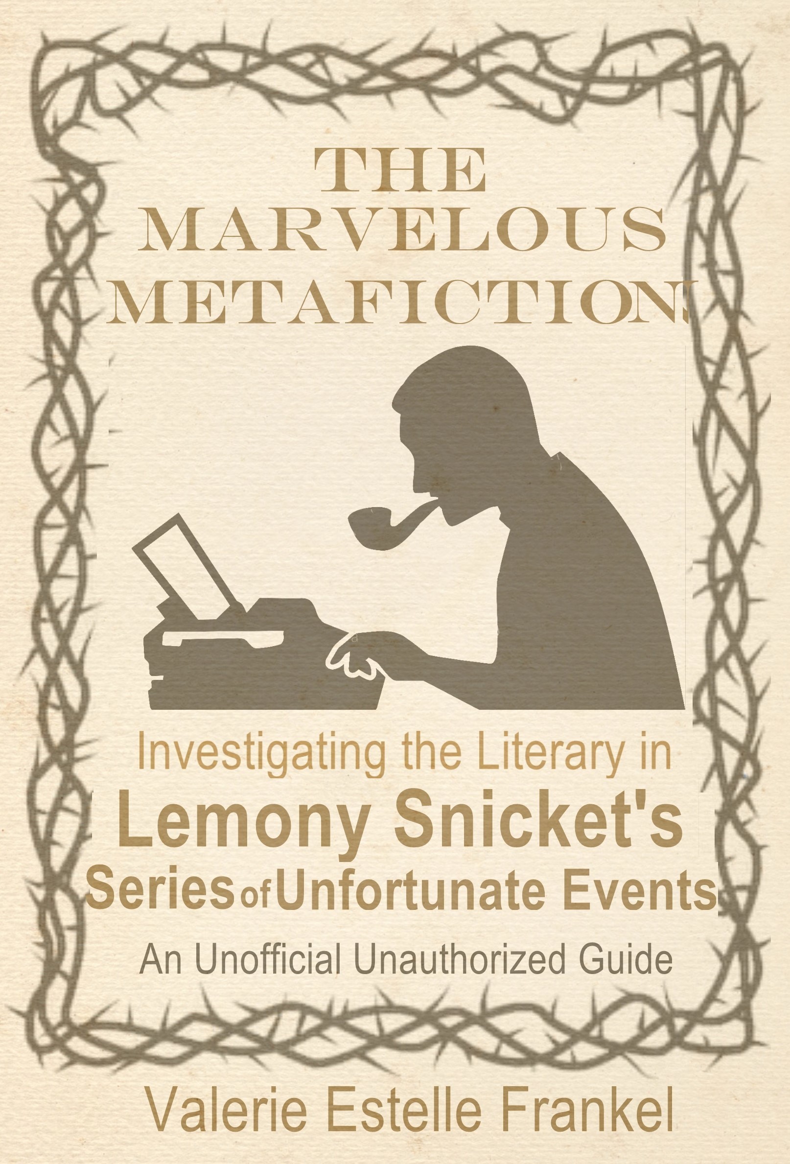 The Marvelous Metafiction: Investigating the Literary in Lemony Snicket ...