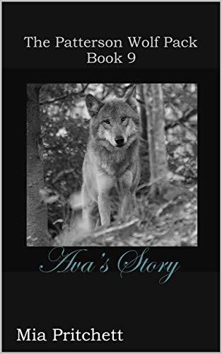 The Patterson Wolfpack Book 9: Ava's Story by Mia Pritchett | Goodreads