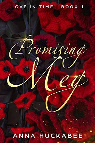 Promising Meg (Love In Time #1) by Anna Huckabee | Goodreads