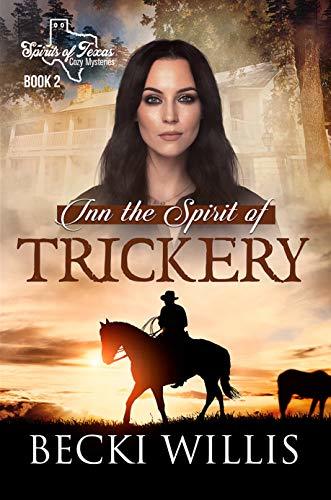 Inn the Spirit of Trickery (Spirits of Texas #2) by Becki Willis ...