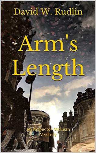 Arm's Length: An Inspector McLean Mystery by David W. Rudlin | Goodreads