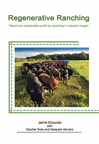 Regenerative Ranching: Maximum sustainable profit by ranching in nature ...
