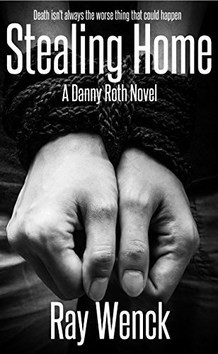 Stealing Home (A Danny Roth Mystery Book 4) by Ray Wenck | Goodreads