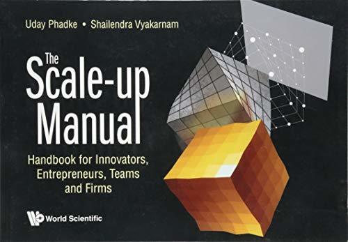 SCALE-UP MANUAL, THE: HANDBOOK FOR INNOVATORS, ENTREPRENEURS, TEAMS AND ...