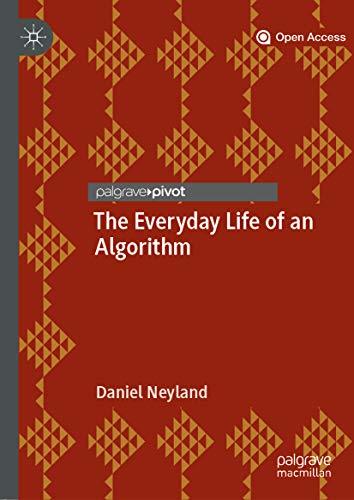The Everyday Life of an Algorithm by Daniel Neyland | Goodreads
