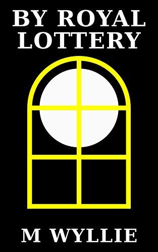 By Royal Lottery by M Wyllie | Goodreads