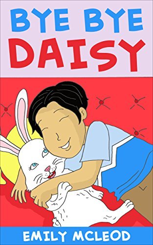 Bye Bye Daisy: Kids Book on Feelings by Emily McLeod | Goodreads