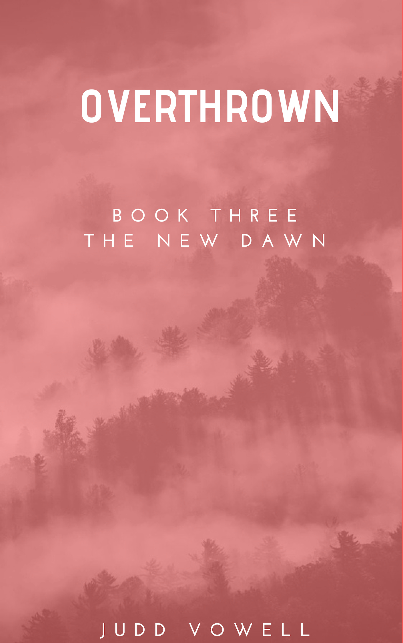 Overthrown III: The New Dawn by Judd Vowell | Goodreads