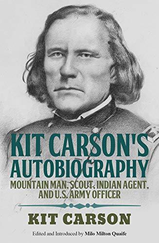 Kit Carson's Autobiography by Kit Carson | Goodreads