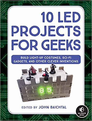 10 LED Projects For Geeks by John Baichtal | Goodreads
