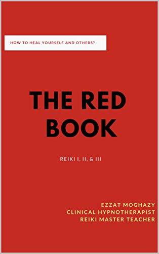 The Red Book: How To Heal Yourself and Others? Reiki I, II, & III by ...