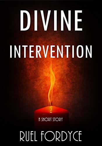 Divine Intervention by Ruel Fordyce | Goodreads