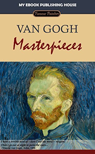 Van Gogh - Masterpieces by My Ebook Publishing House | Goodreads