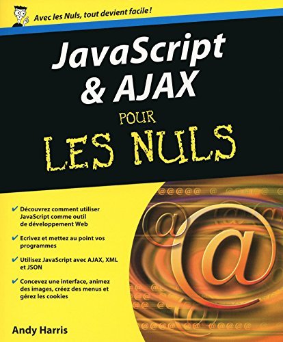 Javascript et Ajax Pour les Nuls (INFORMATIQUE) by Andy Harris | Goodreads