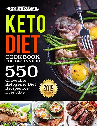 Keto Diet Cookbook For Beginners: 550 Craveable Ketogenic Diet Recipes ...