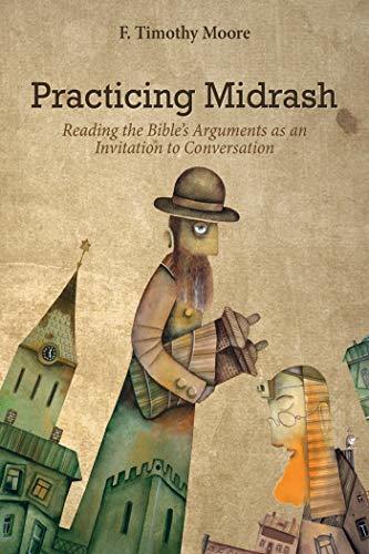 Practicing Midrash: Reading the Bible’s Arguments as an Invitation to ...