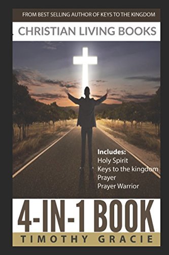 Christian Living Books: 4 IN 1 Book includes - Holy Spirit, Keys To The ...