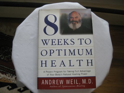 Eight Weeks to Optimum Health: A Proven Program for Taking Full ...