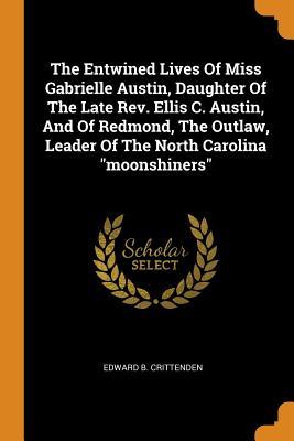 The Entwined Lives Of Miss Gabrielle Austin, Daughter Of The Late Rev ...