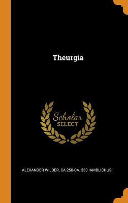Theurgia by Alexander Wilder | Goodreads