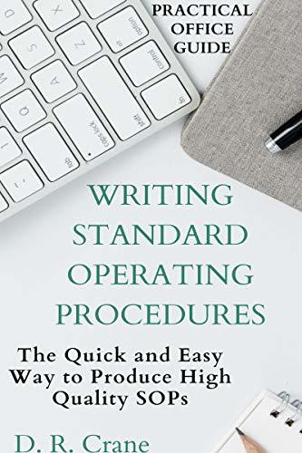 Writing Standard Operating Procedures: The Quick and Easy Way to ...