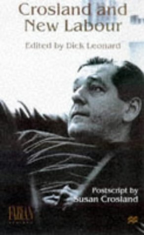 Crosland and New Labour by Dick Leonard | Goodreads
